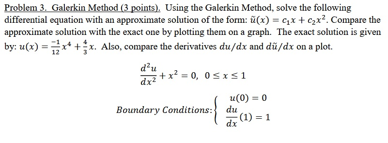Solved Problem 3. Galerkin Method (3 points). Using the | Chegg.com