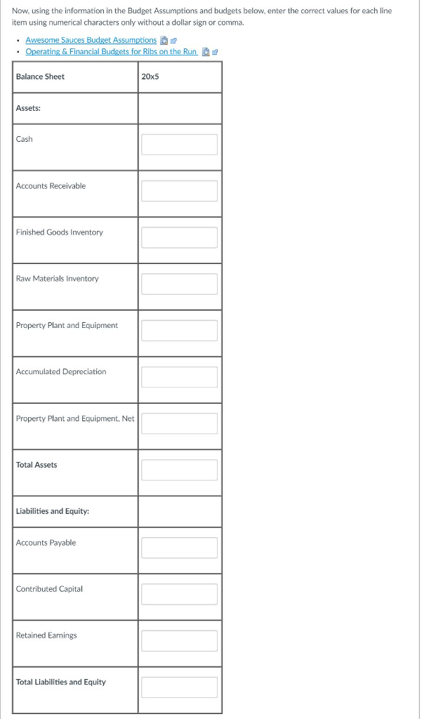 Solved Now, using the information in the Budget Assumptions | Chegg.com