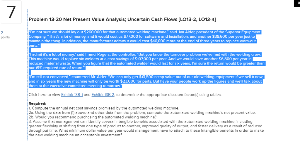 Solved 7 Problem 13-20 Net Present Value Analysis; Uncertain | Chegg.com