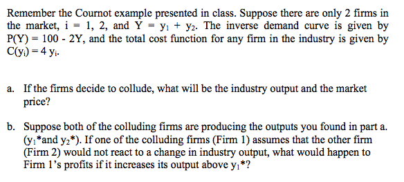 Solved Remember the Cournot example presented in class. | Chegg.com