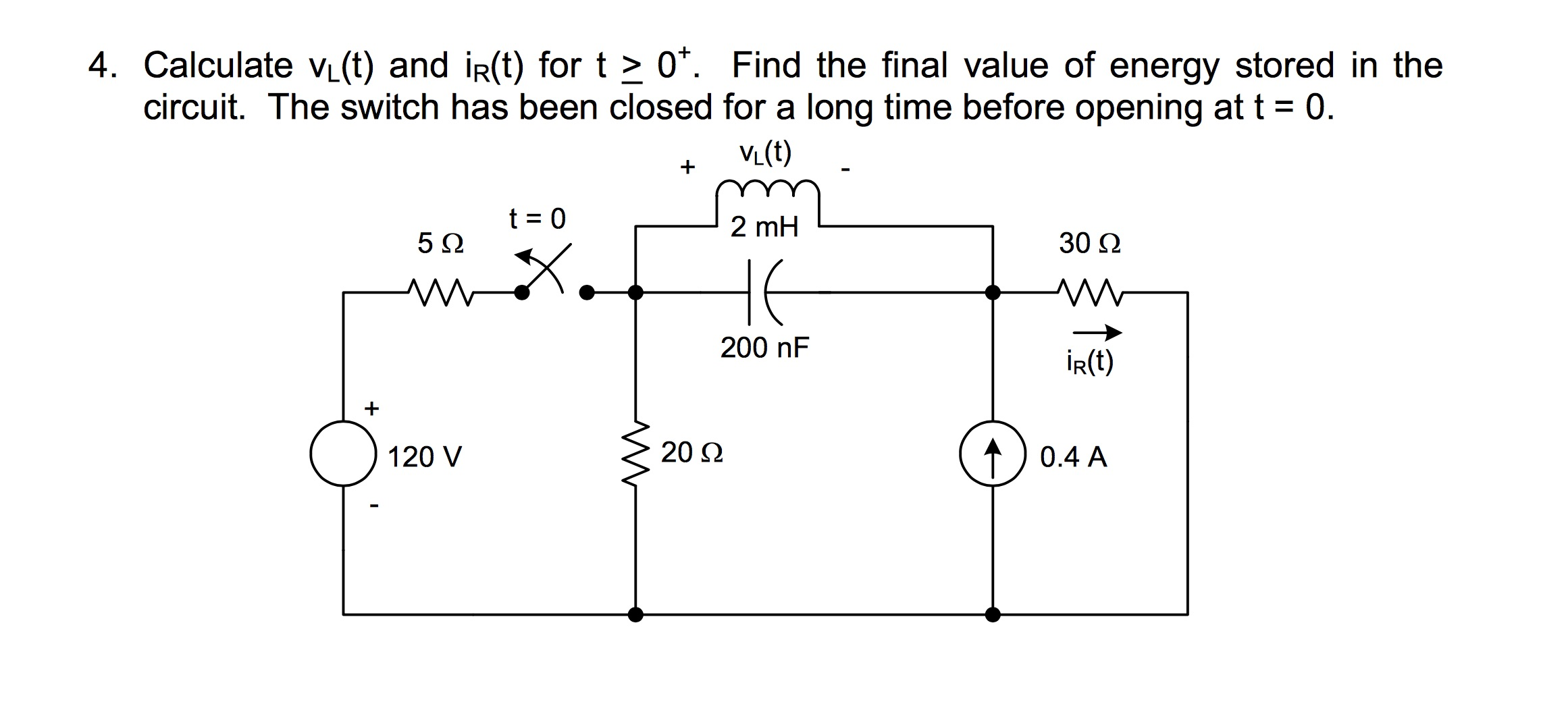 Solved Calculate vL(t) and iR(t) for t > 0+. Find the final | Chegg.com
