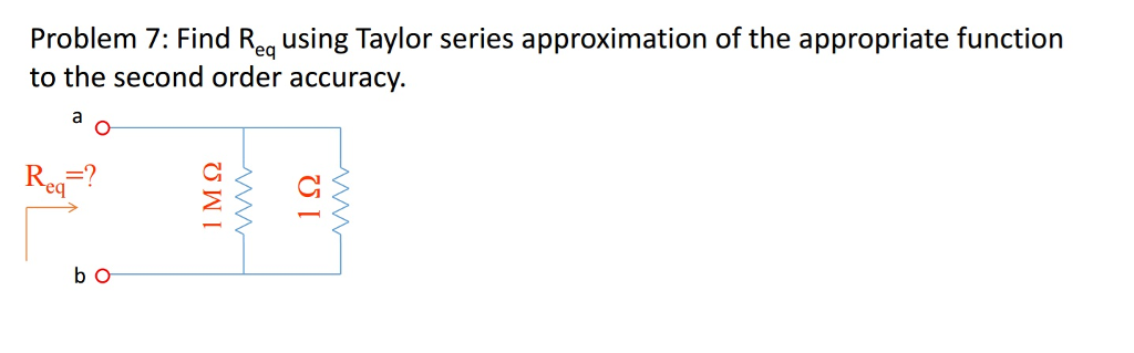 Solved Find R_eq using Taylor series approximation of the | Chegg.com
