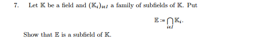 Solved Let K be a field and (K_i)_i elementof I a family of | Chegg.com