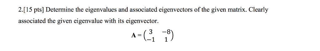 Solved Determine the eigenvalues and associated eigenvectors | Chegg.com