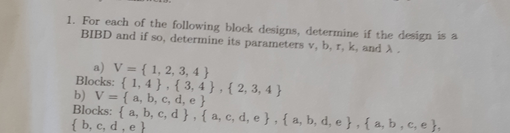 Solved 1. For each of the following block designs, determine | Chegg.com