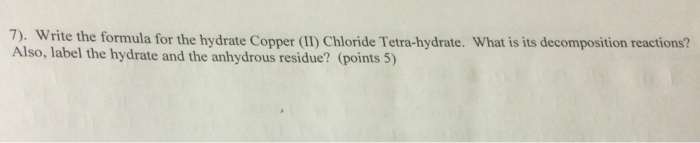 Solved 7). Write the formula for the hydrate Copper (II) | Chegg.com