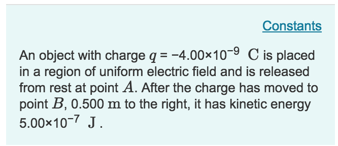 Solved Constants -9 C is placed An object with charge q | Chegg.com