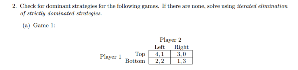 Solved Check for dominant strategies for the following | Chegg.com