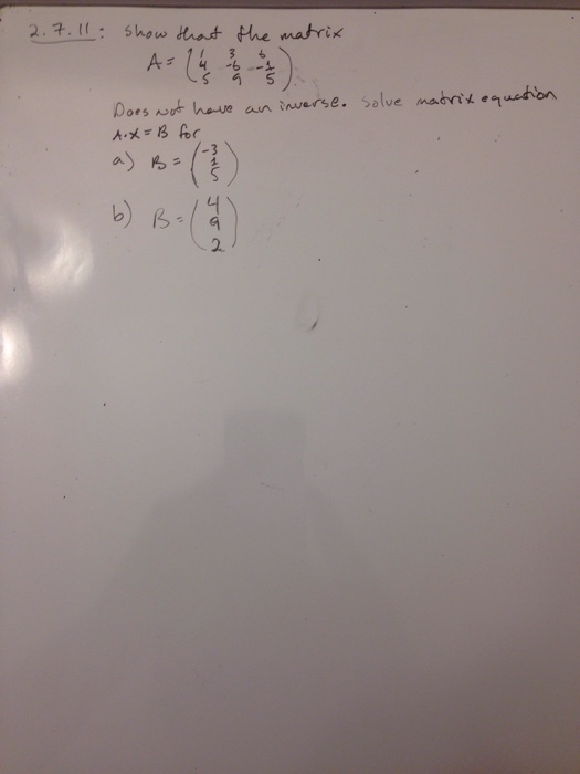 Solved Show that the matrix A = Does not have an inverse. | Chegg.com