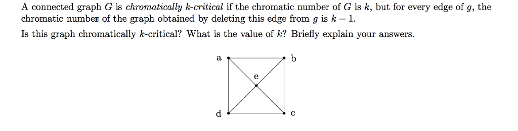 Solved A connected graph G is chromatically k-critical if | Chegg.com