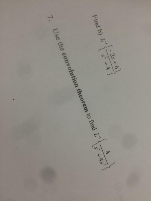 Solved Find L^-1{ -2s + 6 / s^2 + 4 } Use the convolution | Chegg.com