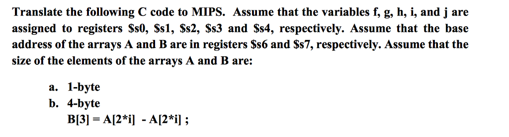 Solved Translate the following C code to MIPS. Assume that | Chegg.com