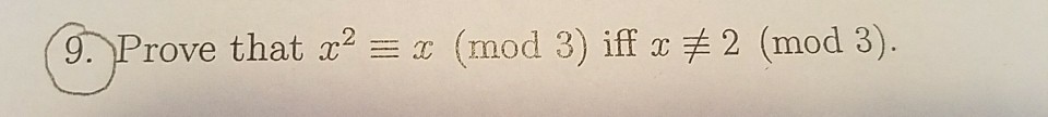 Solved Prove that x2 = x (mod 3) iff x 2 (mod 3) | Chegg.com