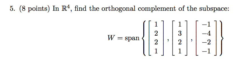 Solved (8 points) In R 4 , find the orthogonal complement of | Chegg.com