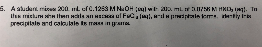 Solved 5. A student mixes 200. mL of 0.1263 M NaOH (aq) with | Chegg.com