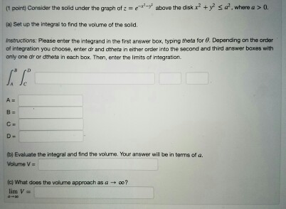 Solved Consider the solid under the graph of z = e^-x^2-y^2 | Chegg.com