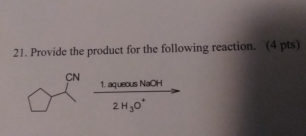 Solved (4 pts) 21. Provide the product for the following | Chegg.com