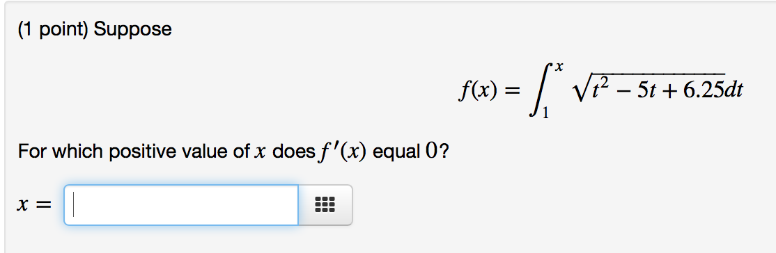 Solved Suppose f(x) = Integral^x_1 Squareroot t^2 - 5t + | Chegg.com