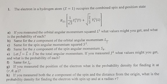 Solved The Electron In A Hydrogen Atom Z 1 Occupies The