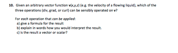 Solved 10. Given an arbitrary vector function v(x,y,z) (e.g. | Chegg.com