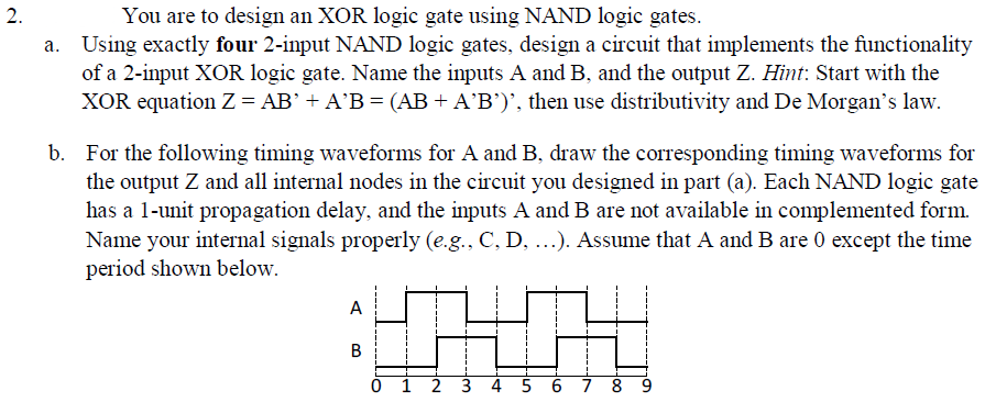 Solved You are to design an XOR logic gate using NAND logic | Chegg.com
