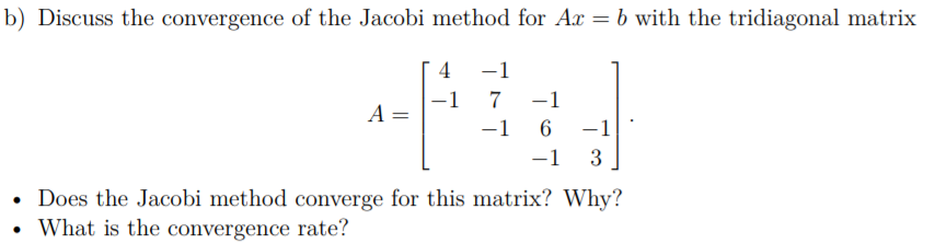 Solved b) Discuss the convergence of the Jacobi method for | Chegg.com