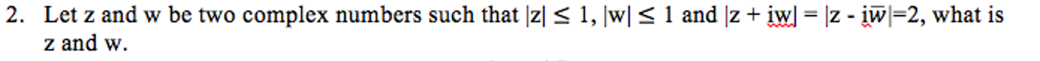 Solved Let z and w be two complex numbers such that |z| | Chegg.com