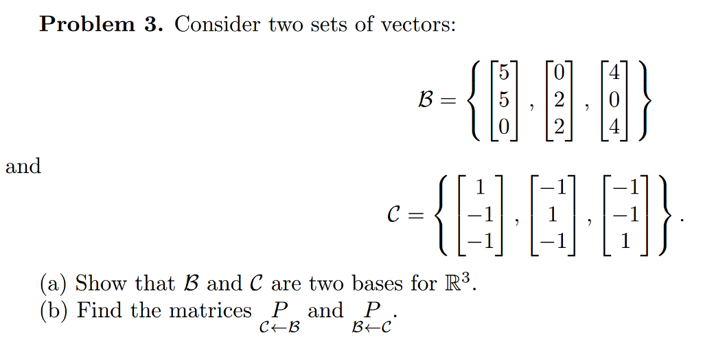 Solved Consider two sets of vectors: B = {[5 5 0], [0 2 | Chegg.com