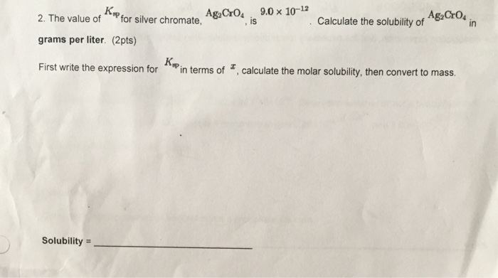 Solved 2. The value of Ksp for silver chromate, Ag2CrO4, is | Chegg.com