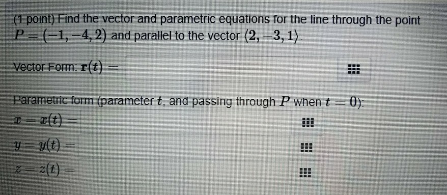 Solved (1 point) Find the vector and parametric equations | Chegg.com