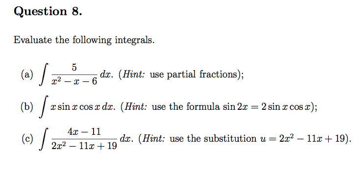 Solved Evaluate the following integrals. 5/x2 - x - 6 dx. | Chegg.com