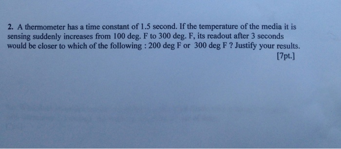 Solved A thermometer has a time constant of 1.5 second. If | Chegg.com