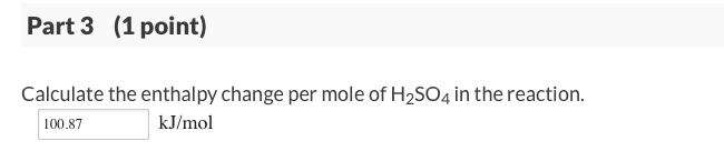 Solved Part 3 (1 point) Calculate the enthalpy change per | Chegg.com