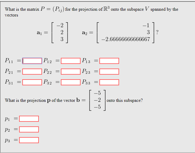 Solved What is the matrix P = (Py) for the projection of R3 | Chegg.com