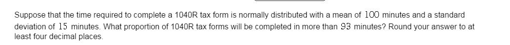 Solved Suppose that the time required to complete a 1040R | Chegg.com