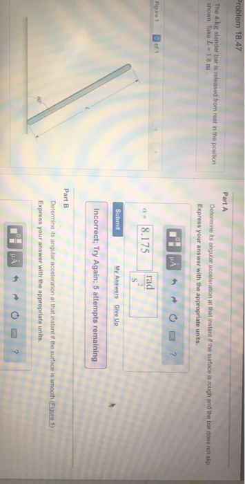 Solved Problem 18.47 The 4 kg slender bar is released from | Chegg.com
