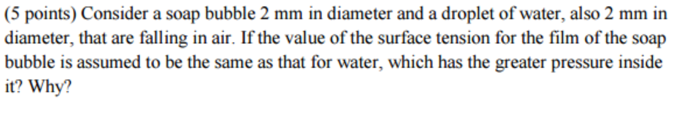 Solved Consider a soap bubble 2mm in diamter and a droplet | Chegg.com