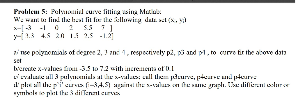 Solved Polynomial curve fitting using Mat lab: We want to | Chegg.com