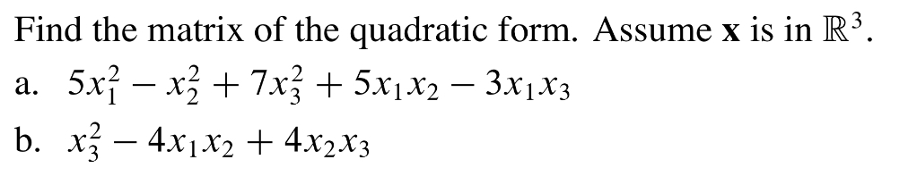 Solved Find the matrix of the quadratic form. Assume x is in | Chegg.com