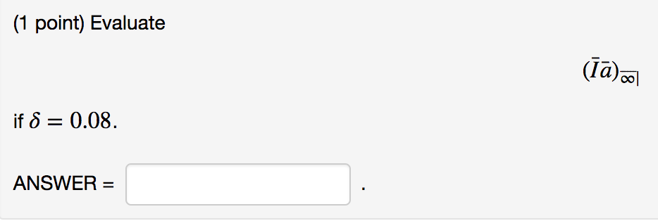 Solved (1 point) Evaluate if ?-0.08. ANSWER | Chegg.com