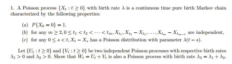 Solved A Poisson process {Xt : t ≥ 0} with birth rate λ is a | Chegg.com