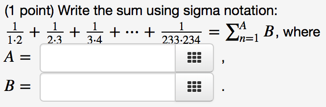 Solved (1 point) Write the sum using sigma notation: ??? B, | Chegg.com