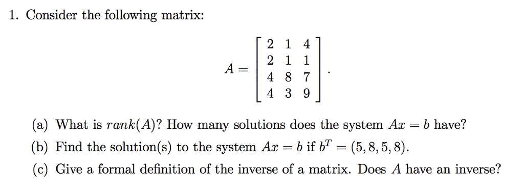 Solved 1. Consider the following matrix: 4-4 8 7 し439 (a) | Chegg.com