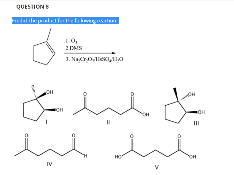 Solved Question 8 Predict The Product For The Following
