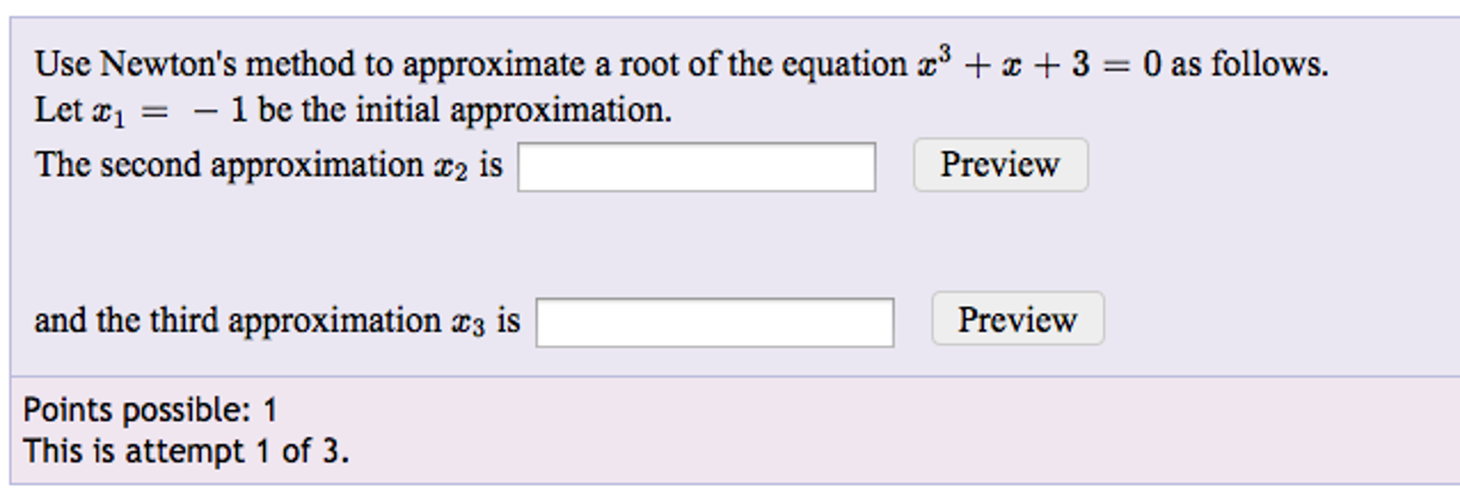 Solved Use Newtons Method To Approximate A Root Of The