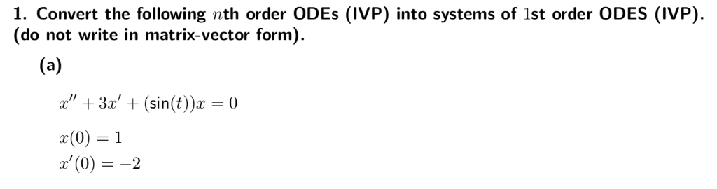 Solved 1. Convert the following nth order ODEs (IVP) into | Chegg.com
