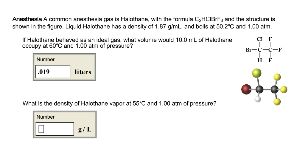 Solved Anesthesia A common anesthesia gas is Halothane, with | Chegg.com