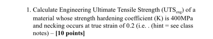 Solved Calculate Engineering Ultimate Tensile Strength | Chegg.com