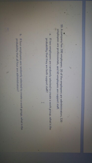 Solved 10. A company has 200 employees, 20 of the employees | Chegg.com