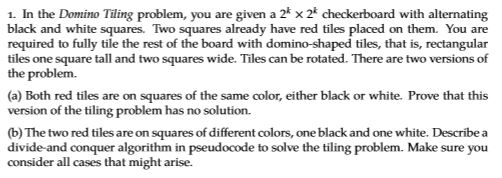 Solved 1. In the Domino Tiling problem, you are given a 2^k | Chegg.com